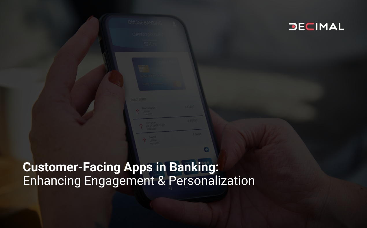 Customer-Facing Apps in Banking: Enhancing Engagement